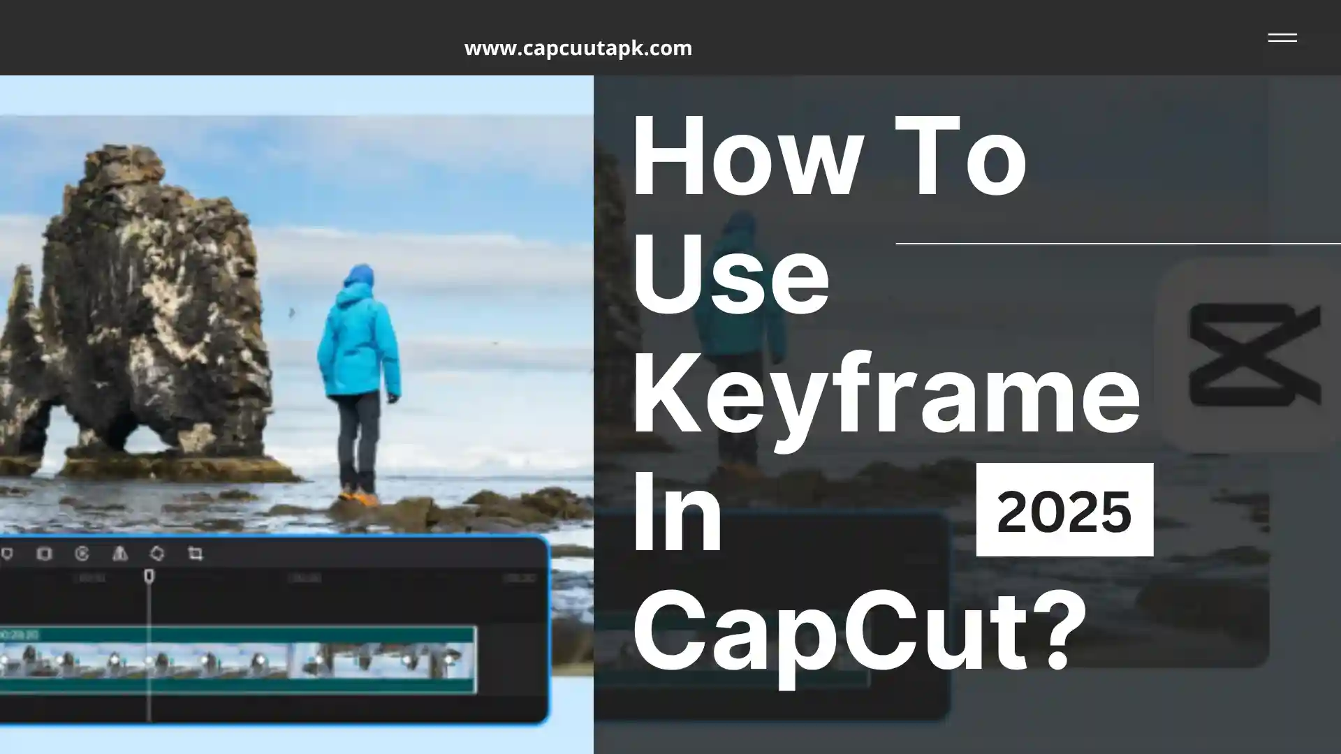 Comprehensive Guide How to use Keyframe in CapCut? 2025
